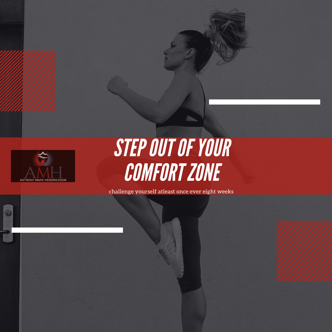 STEP OUT OF THAT COMFORT ZONE - Anthony Hendrickson's Blog