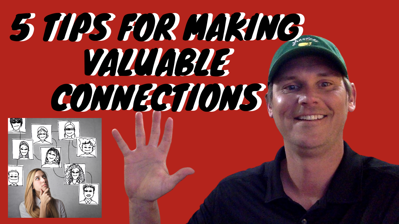 5 TIPS FOR MAKING VALUABLE CONNECTIONS - Anthony Hendrickson's Blog